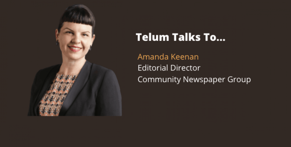 Telum Talks To… Amanda Keenan, Editorial Director, Community Newspaper ...