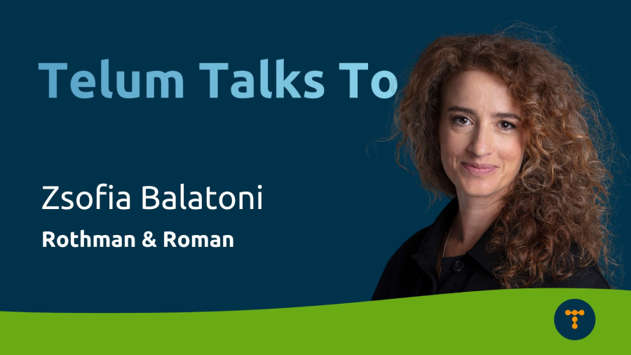 Telum Talks To: Zsofia Balatoni from Rothman & Roman - Telum Media