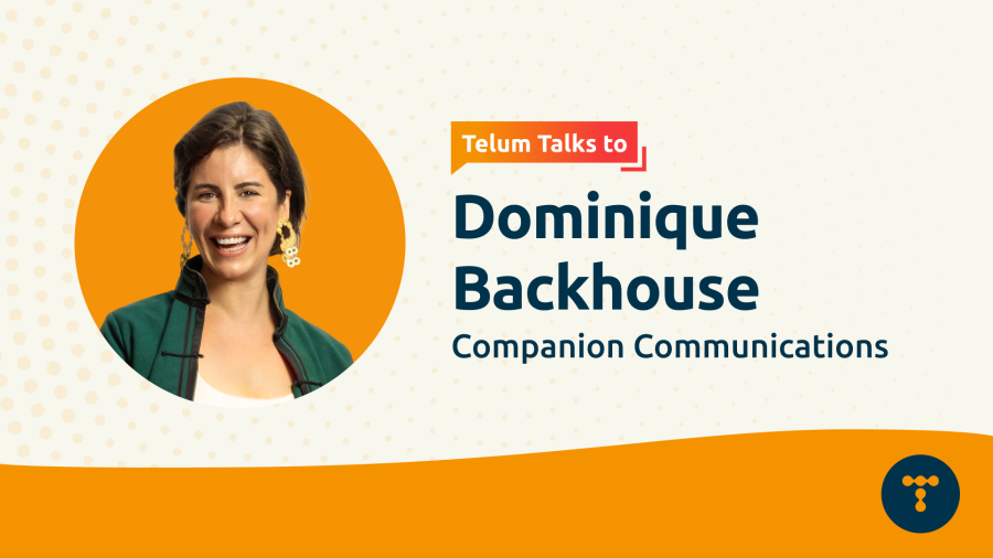 Telum Talks To: Dominique Backhouse from Companion Communications ...