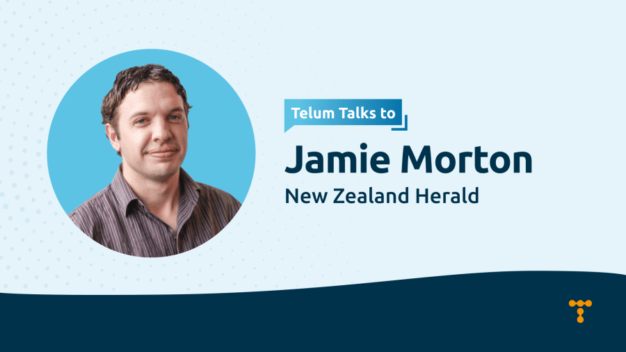 Telum Talks To: Jamie Morton from New Zealand Herald - Telum Media