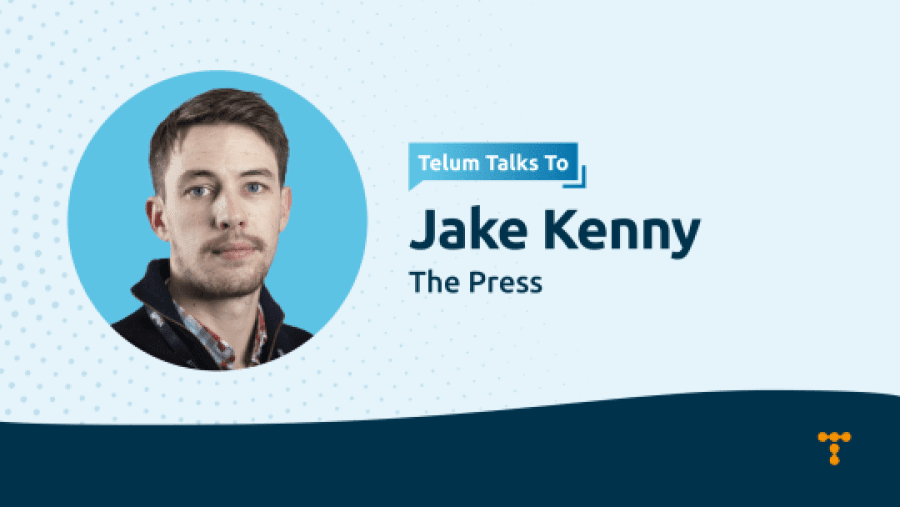 Telum Talks To: Jake Kenny - Senior Reporter, The Press - Telum Media