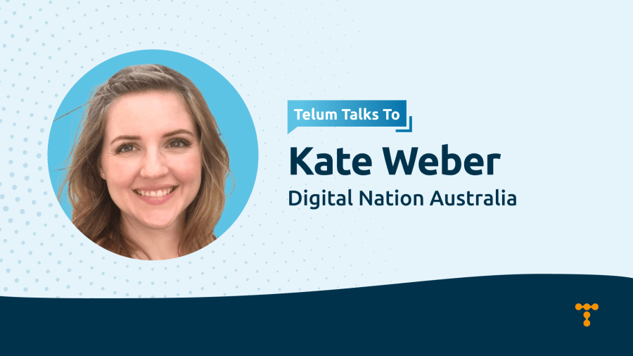 Telum Talks To: Kate Weber, Editor, Digital Nation Australia - Telum Media