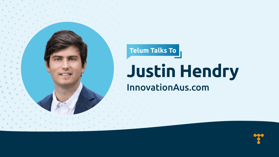 Telum Talks To: Justin Hendry - Editor, InnovationAus.com - Telum Media